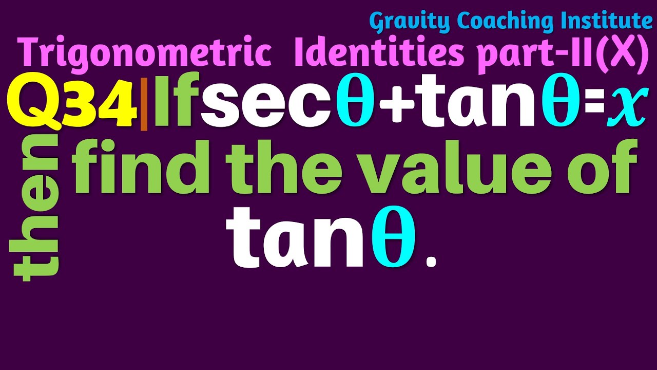 Q34 If Sec tan x Then Find The Value Of Tan YouTube