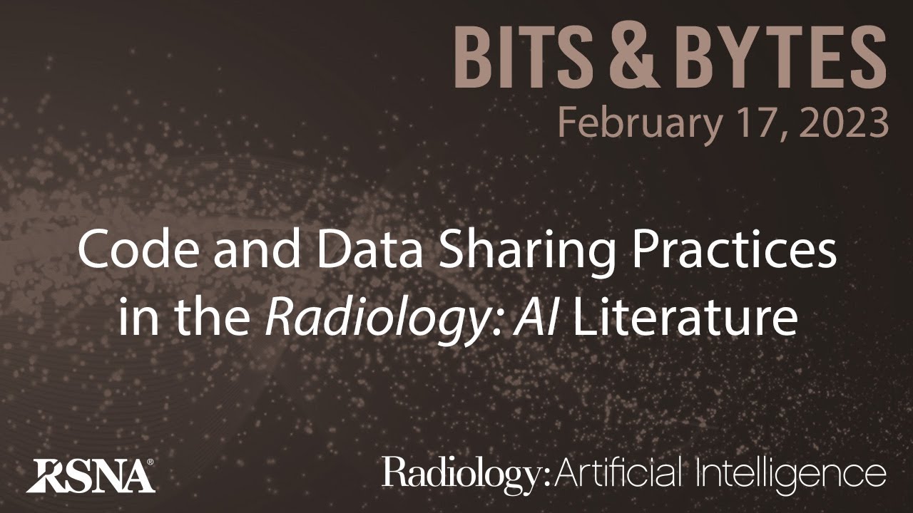 Bits & Bytes: Code and Data Sharing Practices in the Radiology:AI ...