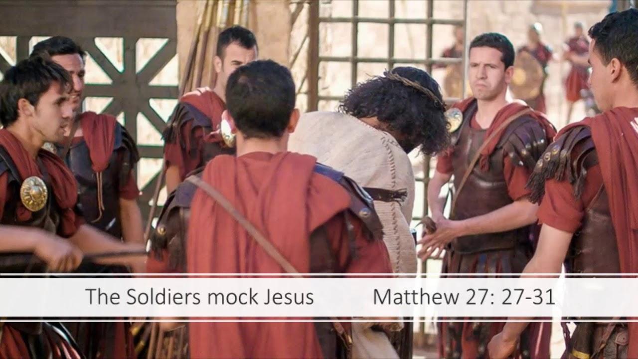 8 The Soldiers Mock Jesus - YouTube