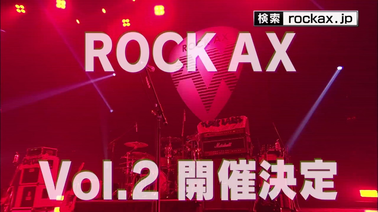 【ROCK AX Vol.2】出演アーティスト決定！ - YouTube