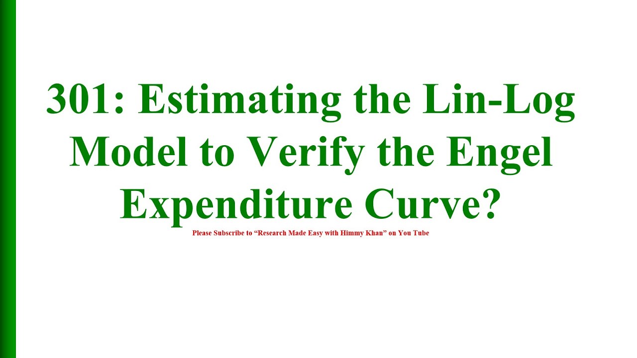 301 Estimating the Lin Log Model to Verify the Engel Expenditure Curve ...