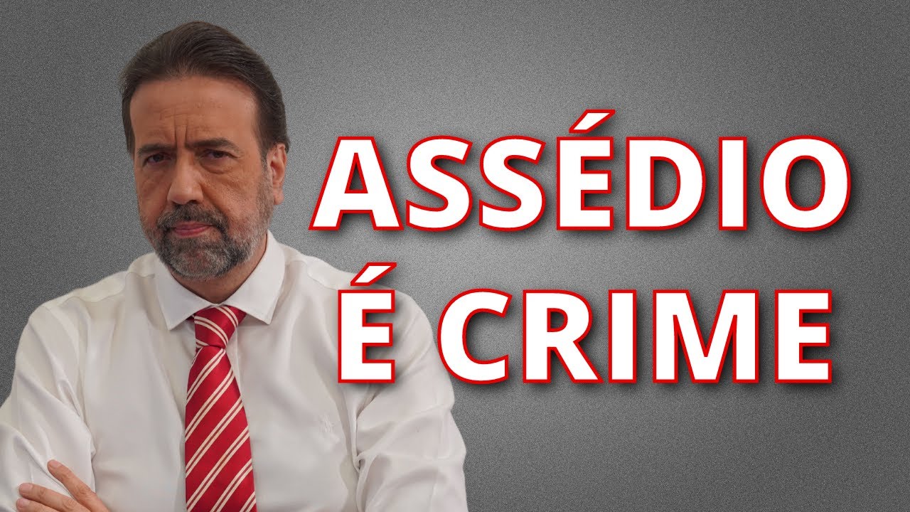 TIPOS DE ASSÉDIO E SUAS PENAS | ASSÉDIO É CRIME! | NÃO CAIA NA ROUBADA ...