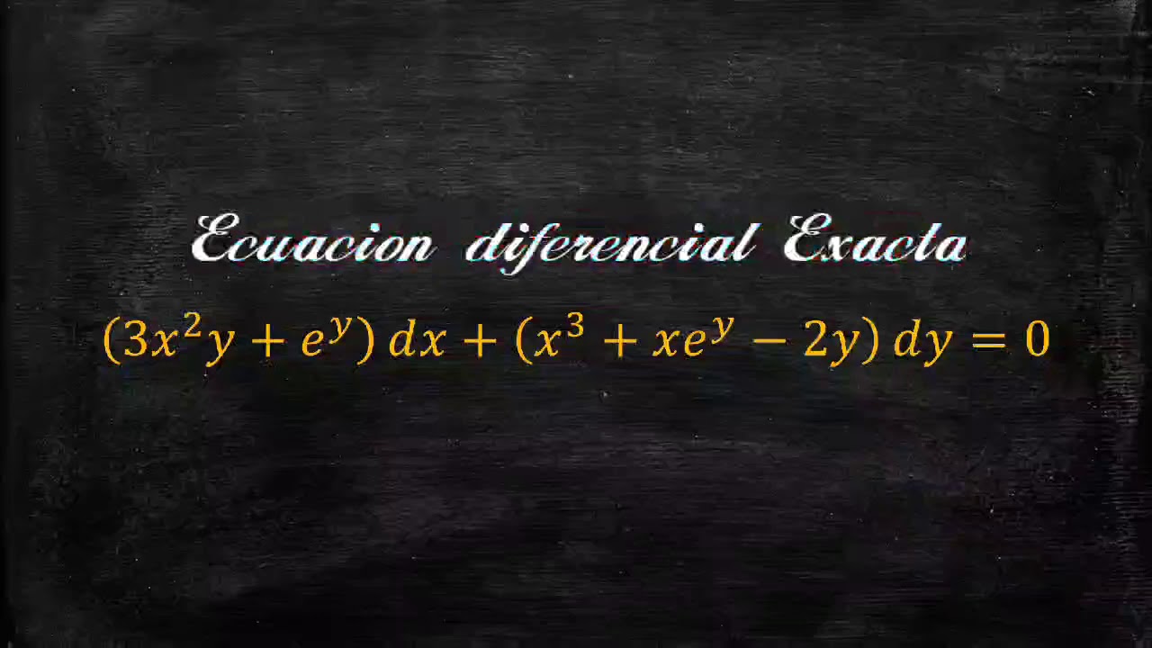 12 3x 2 Y e y dx x 3 xe y 2y dy 0 Ecuacion Diferencial Exacta