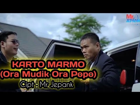 Karto Marmo (Ora Mudik Ora Popo) - Mr Jepank Ciptaan : Mr Jepank