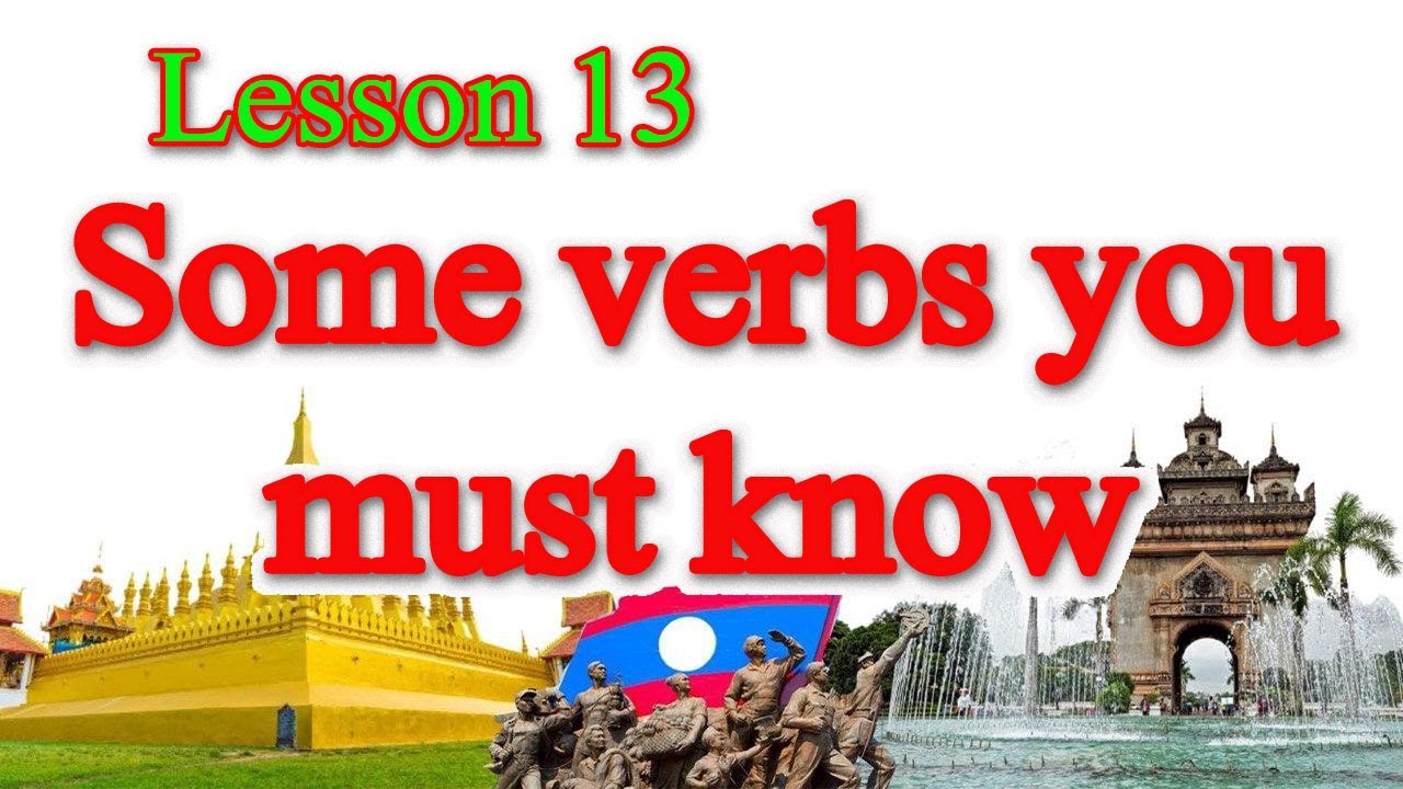 Ep62, Learn Lao Language, Lesson 13, Some verbs you must know, Learn ...