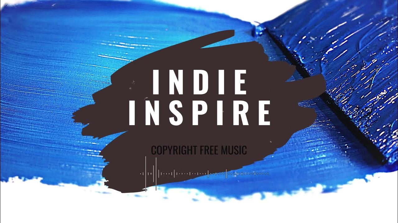 [ROYALTY FREE] Indie Music | Inspiration Upbeat X ROCK Music - YouTube