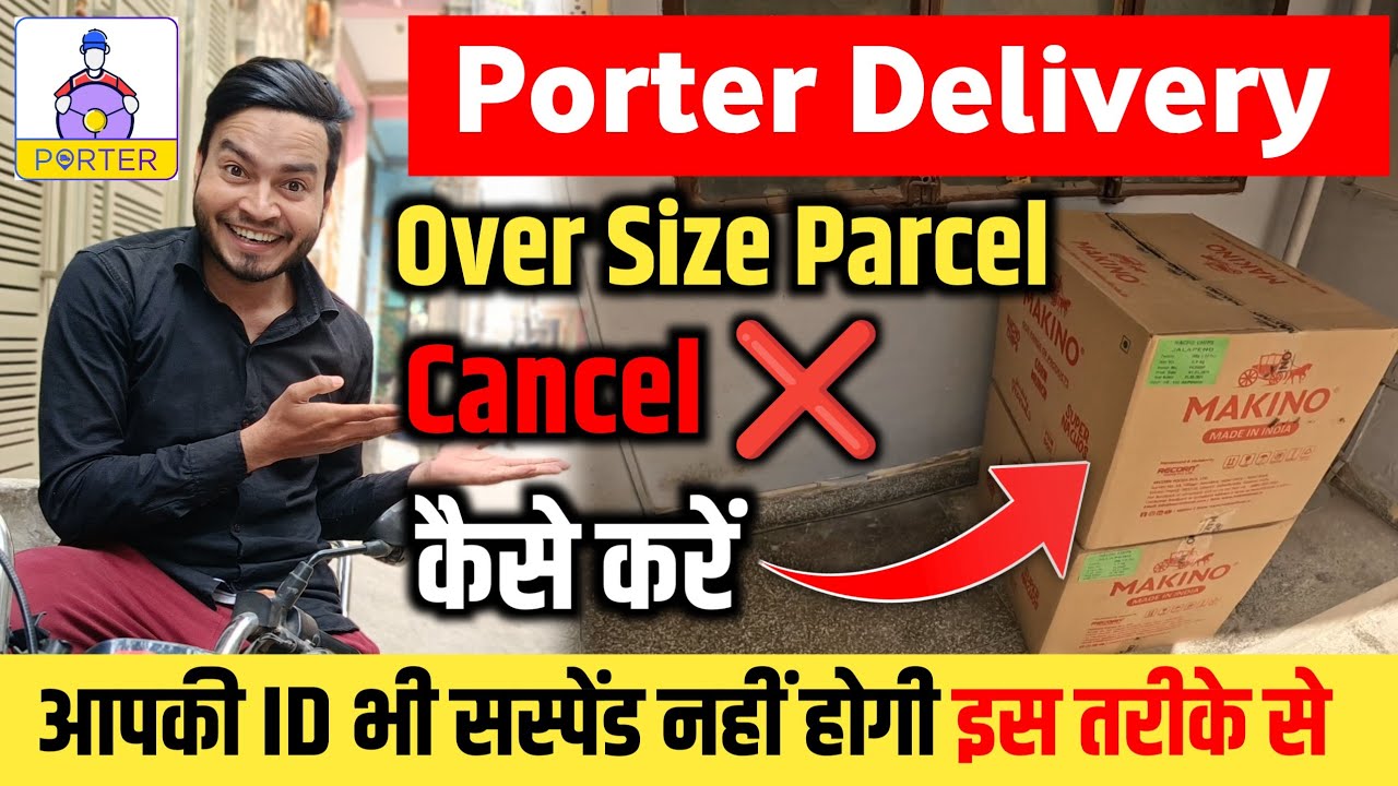 Porter Over Size parcel कैसे Cancel करें 🔥// Porter Bike Delivery Job 🤑 ...