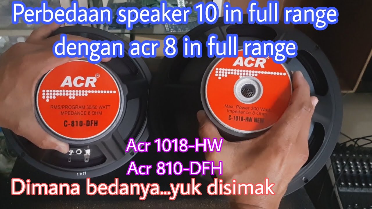 perbedaan speaker acr 10 inch 1018 dengan acr 8 inch 810 - YouTube