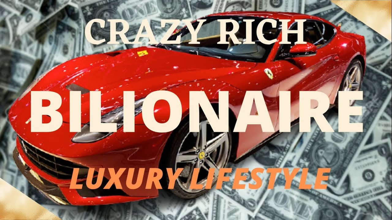Crazy Rich Billionaire Luxury Lifestyle Motivation #3 - YouTube