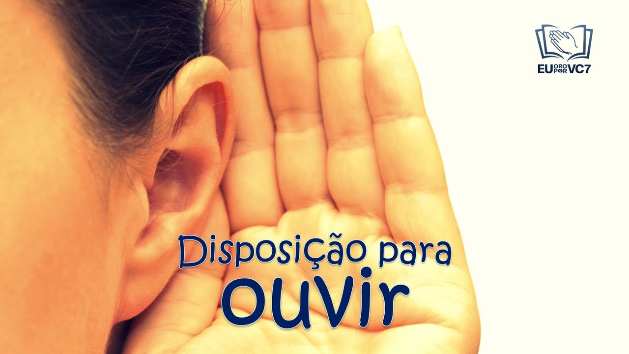 DISPOSIÇÃO PARA OUVIR - YouTube