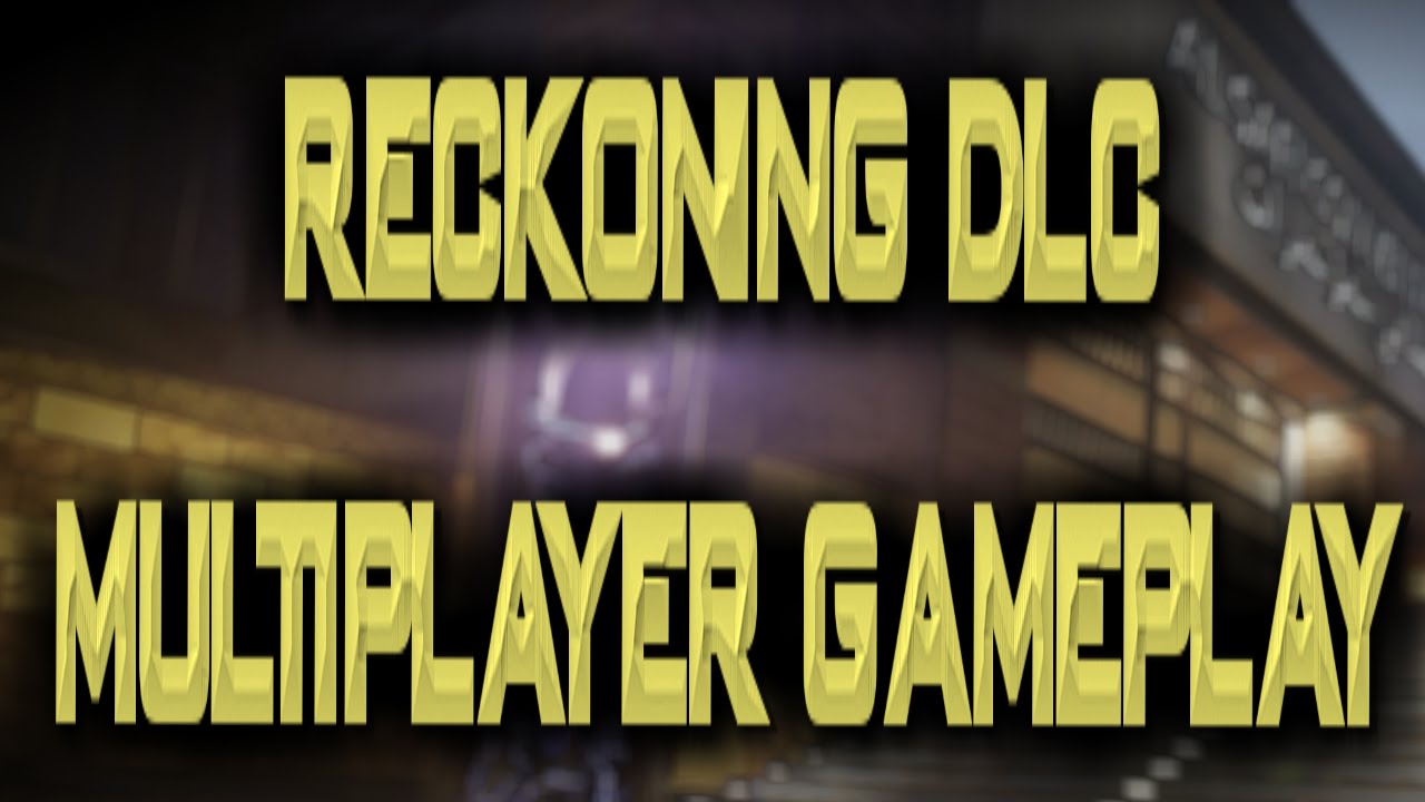 RECKONING DLC!! (Multiplayer Gameplay) - YouTube