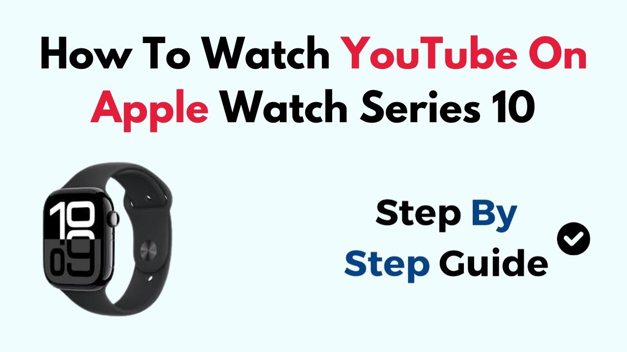 How To Watch YouTube On Apple Watch Series 10 - YouTube