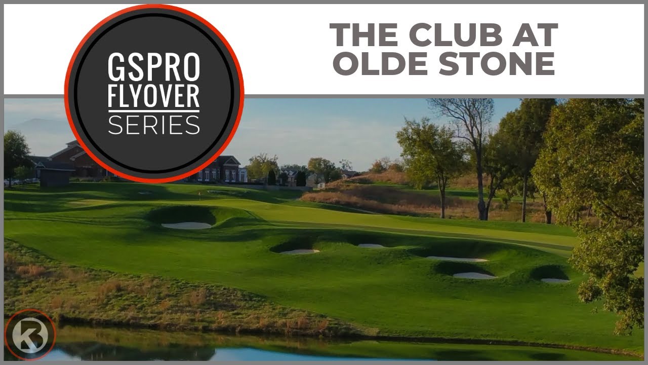 GSPro Course Flyover - The Club at Olde Stone - Designed by CDrum - YouTube