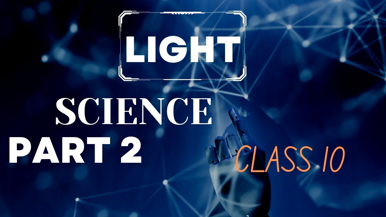 ch 9 light class 10 science part 2 NCERT CBSE - YouTube