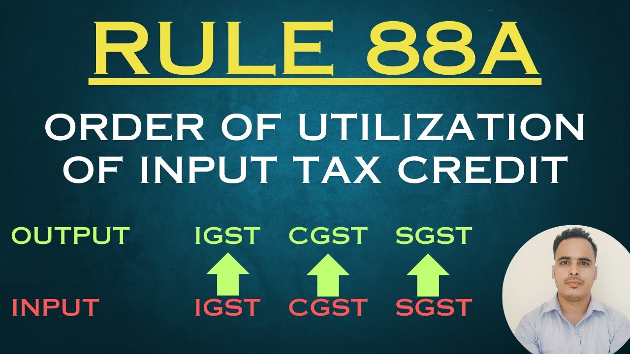 RULE 88A | ORDER OF UTILIZATION OF INPUT TAX CREDIT | #gst #gstcompliance #inputtaxcredit - YouTube