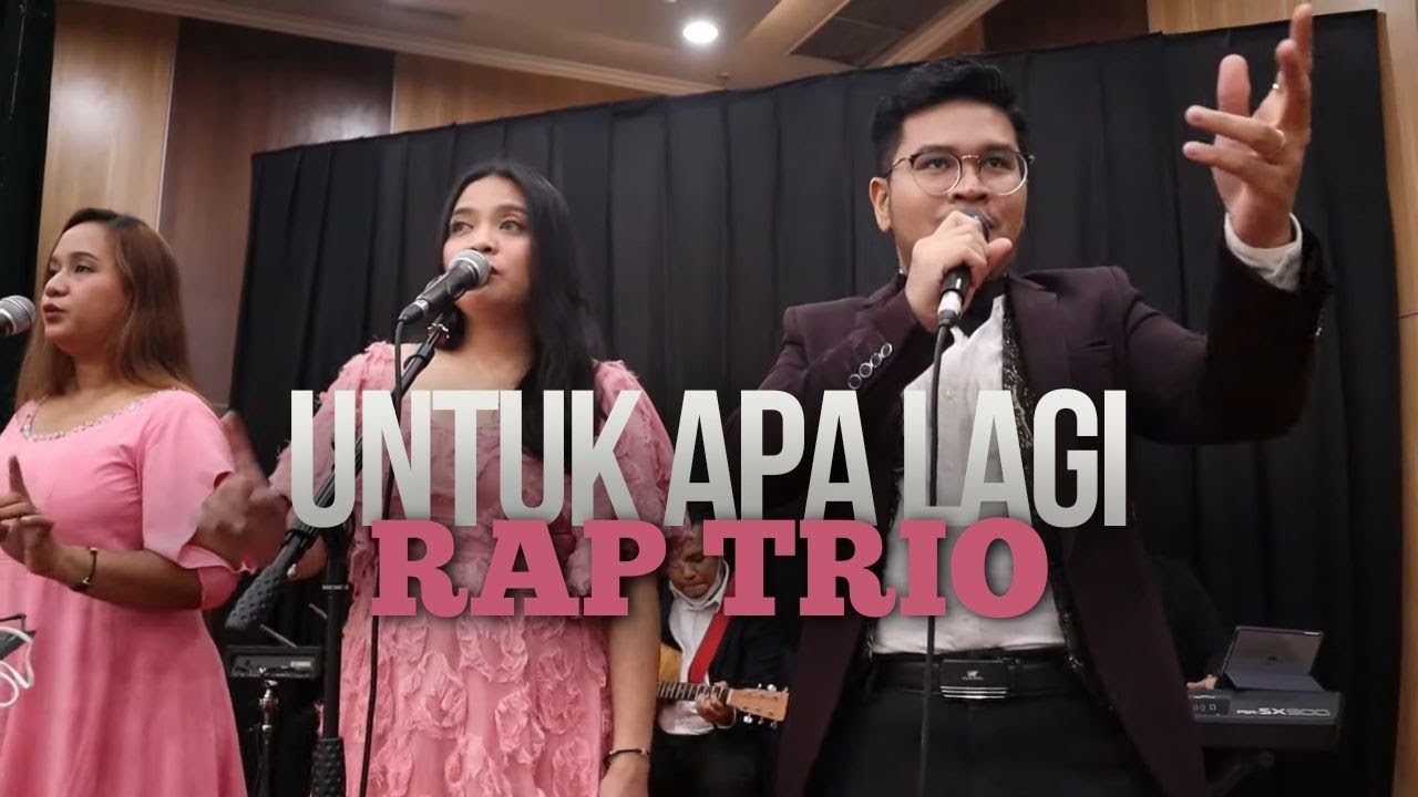Untuk Apa Lagi | RAP Trio - YouTube