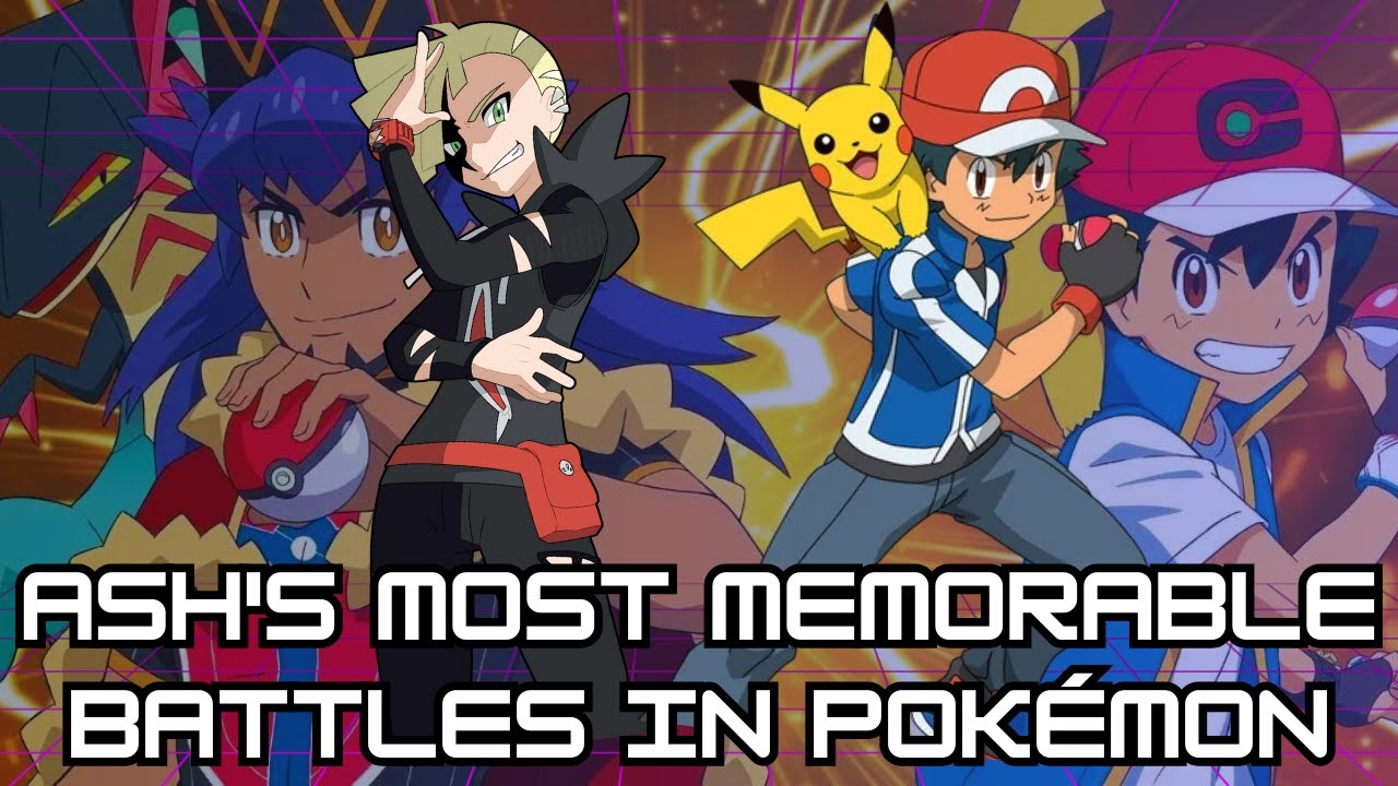 Ash's Most Memorable Battles in Pokémon - YouTube