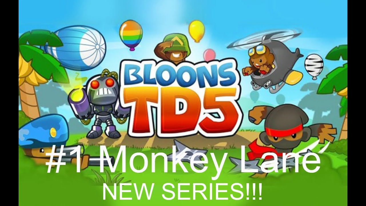 Bloons TD5 New Series #1 Monkey Lane - YouTube