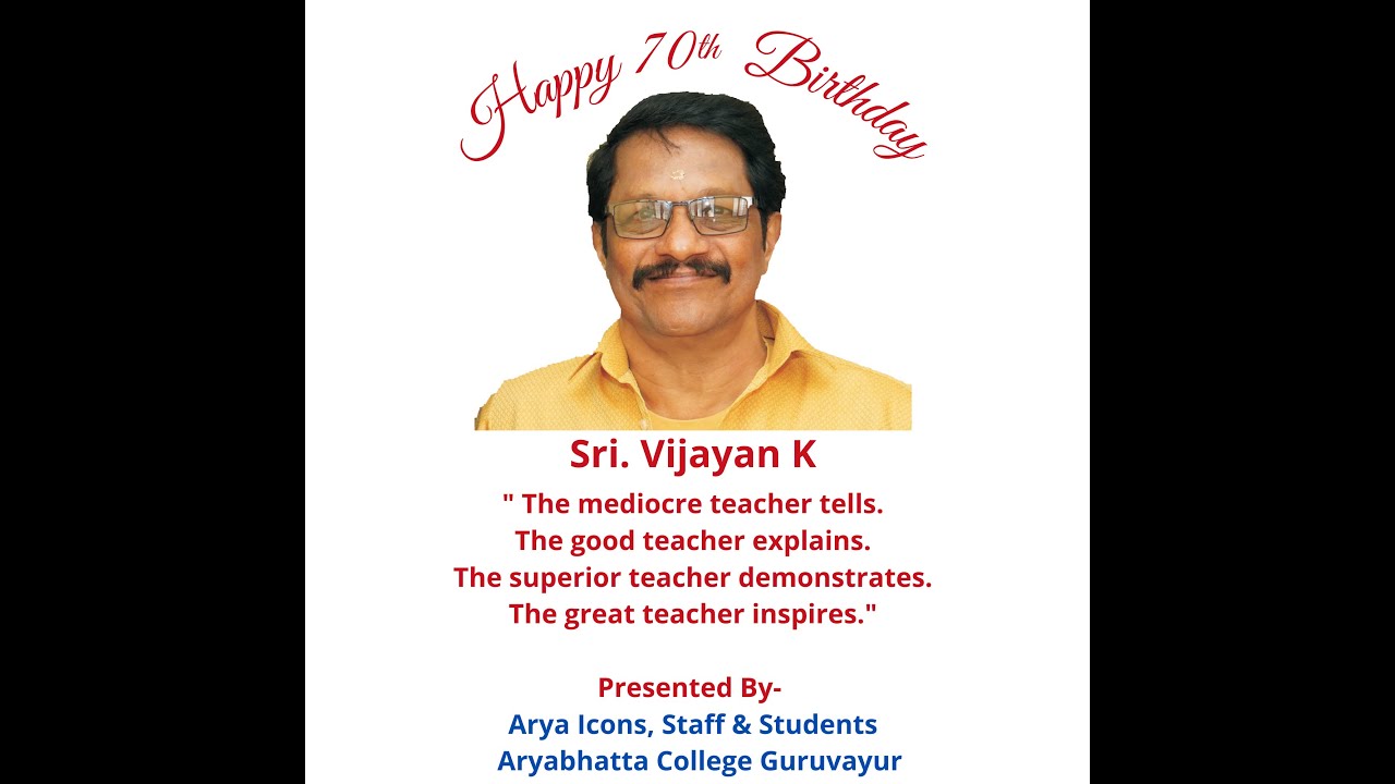 70th Birthday of our vijayan master .aryabhatta college guruvayur - YouTube