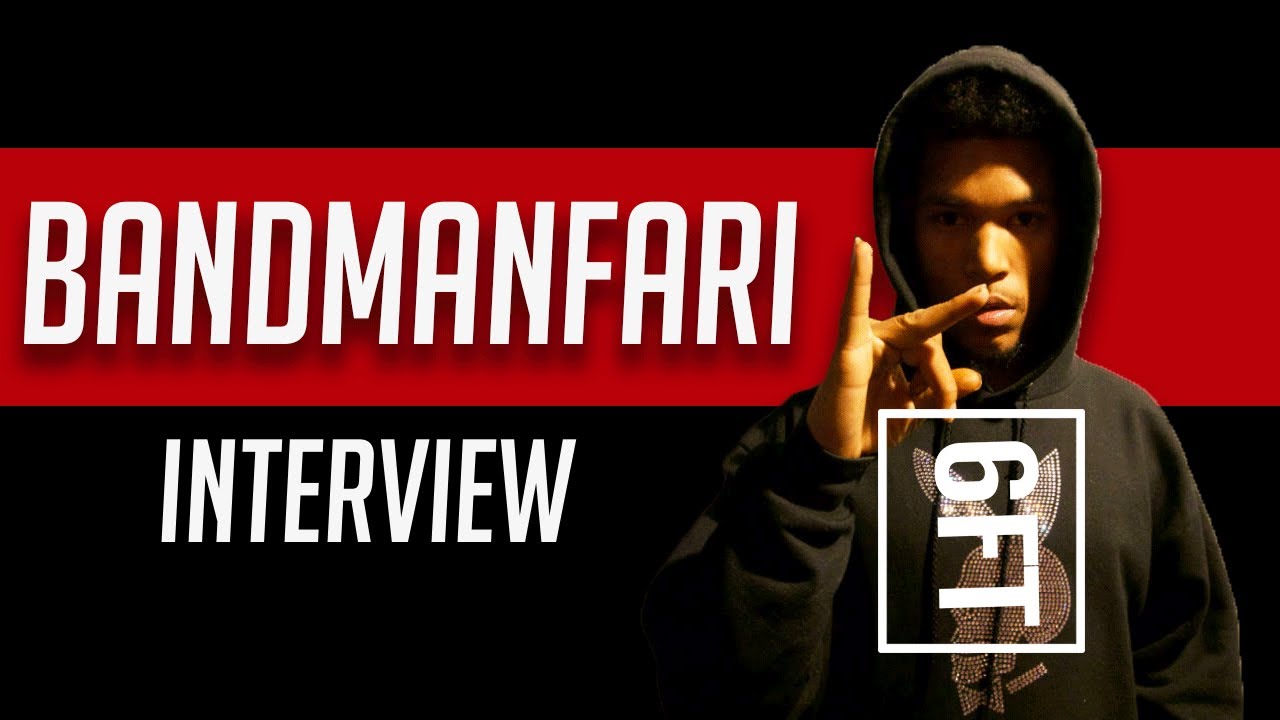 Bandmanfari talks Money, Moving Around a lot and Spits the first 6FT ...