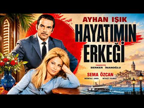 Hayatımın Erkeği Türk Filmi | FULL | Ayhan Işık | Sema Özcan
