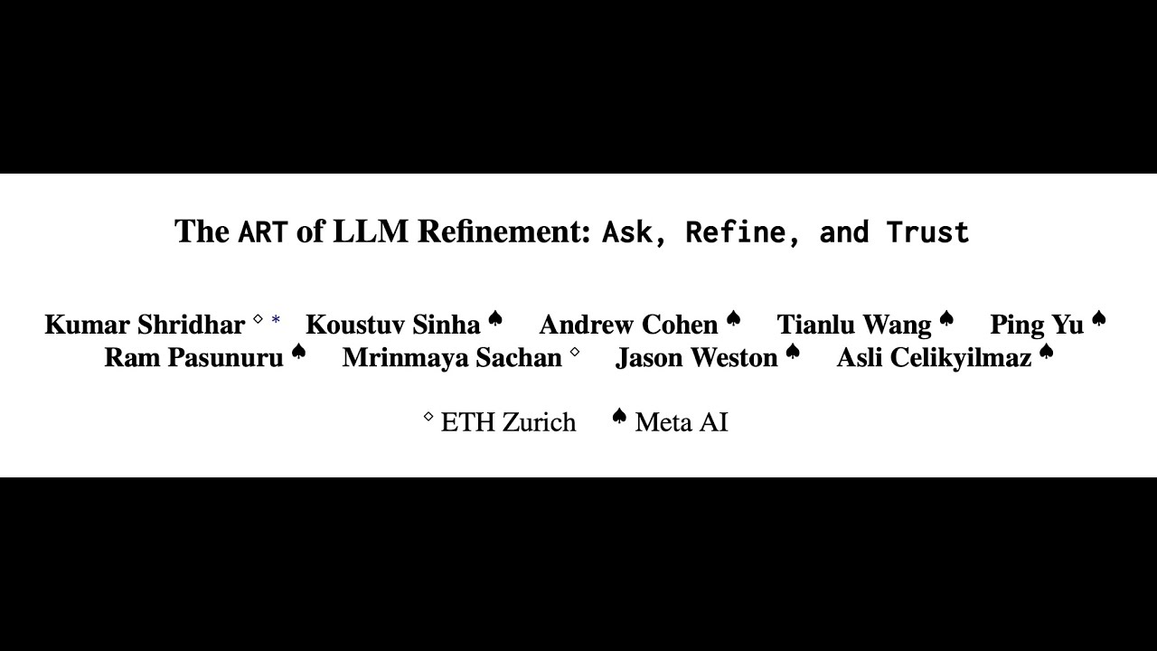 The ART of LLM Refinement: Ask, Refine, and Trust - YouTube