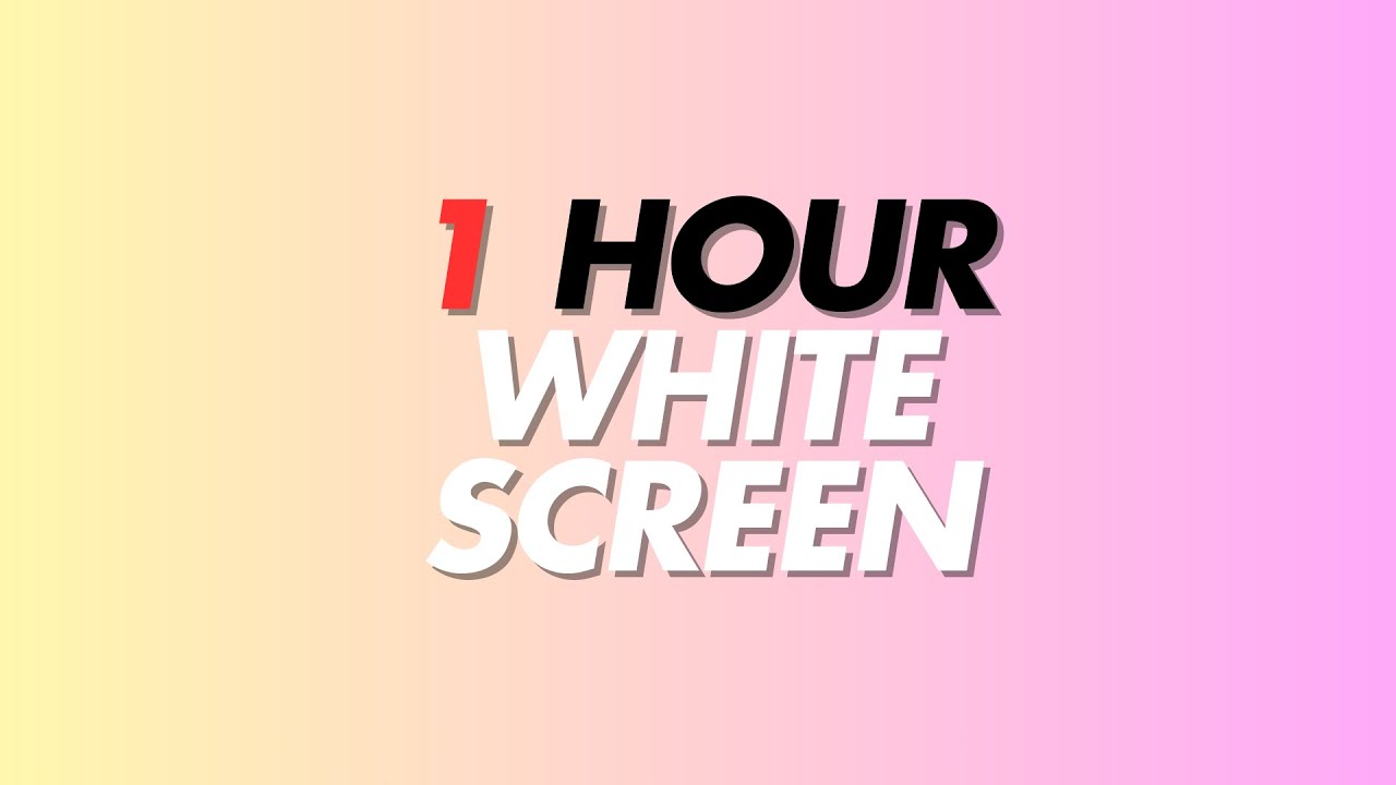 White Screen | 1 Hour of Pure White Background in HD | Ideal for Study ...