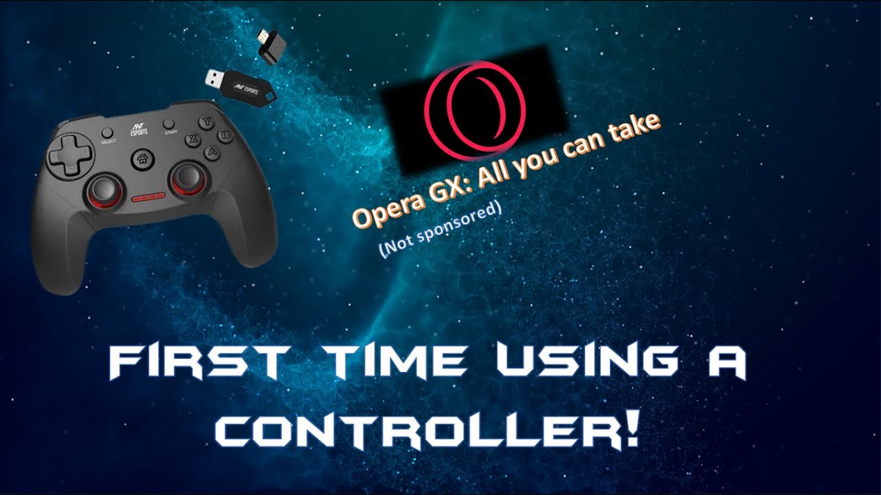 Opera GX| All you can take | First Time using a controller | Not ...