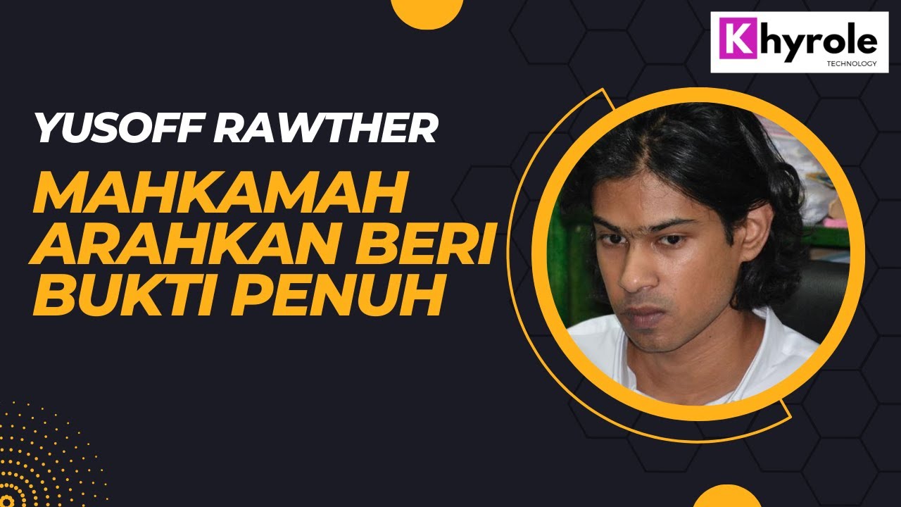 Mahkamah Arahkan Yusoff Rawther Beri Bukti Penuh Kes Di Liwat Anwar ...