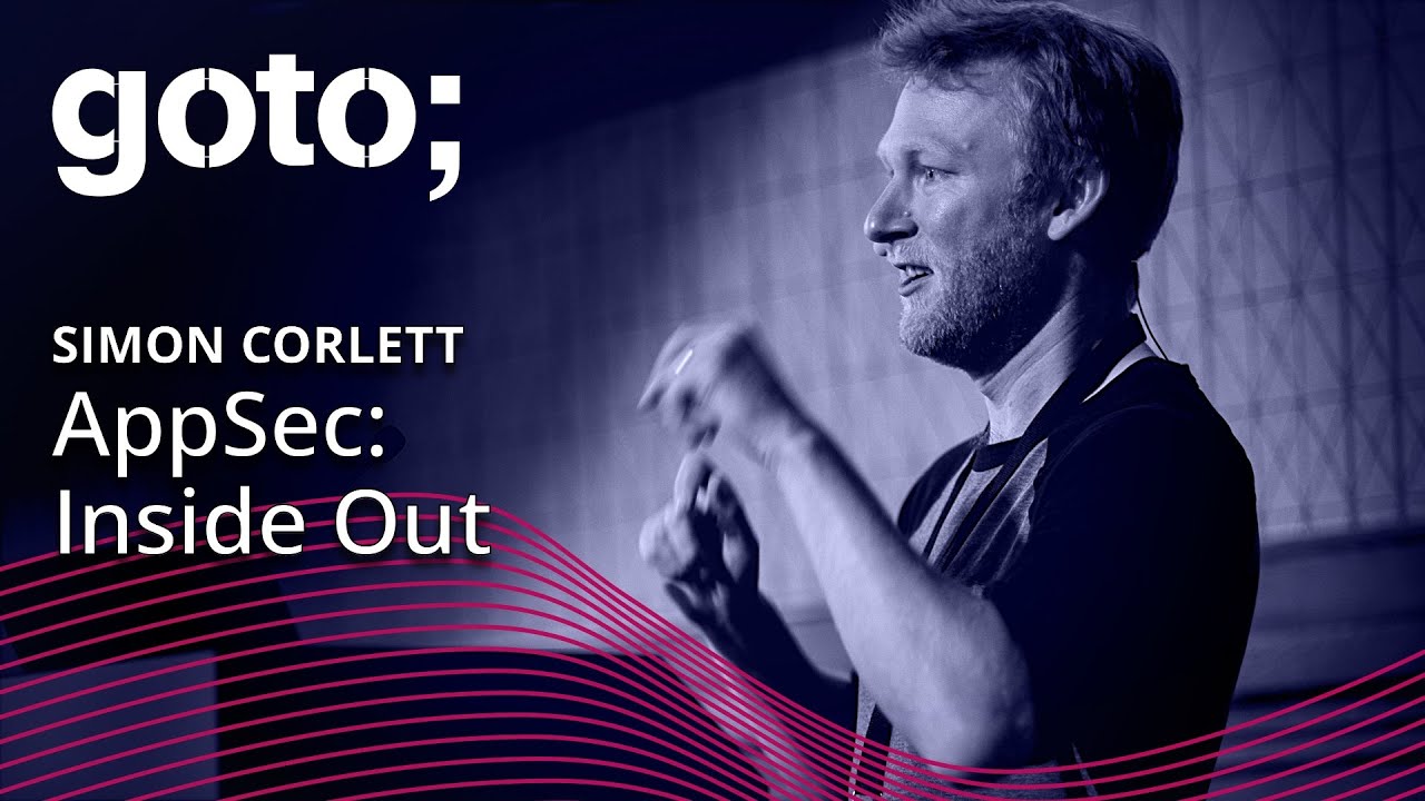 Application Security: Inside Out • Simon Corlett • GOTO 2023 - YouTube