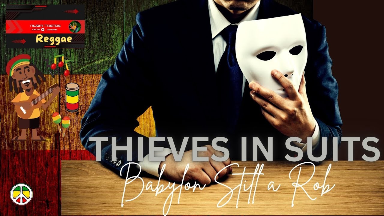 Thieves in Suits (Babylon Still a Rob) || Roots Reggae x 🇵🇬png🎶music🔥 ...