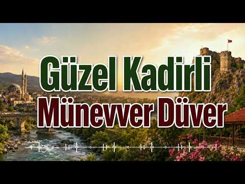 Güzel Kadirli - Münevver Düver