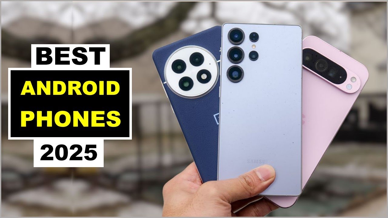 Top 5 Best Android Phones In 2025 - YouTube