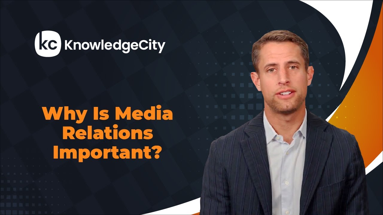Why Is Media Relations Important? - Introduction | Knowledgecity - YouTube