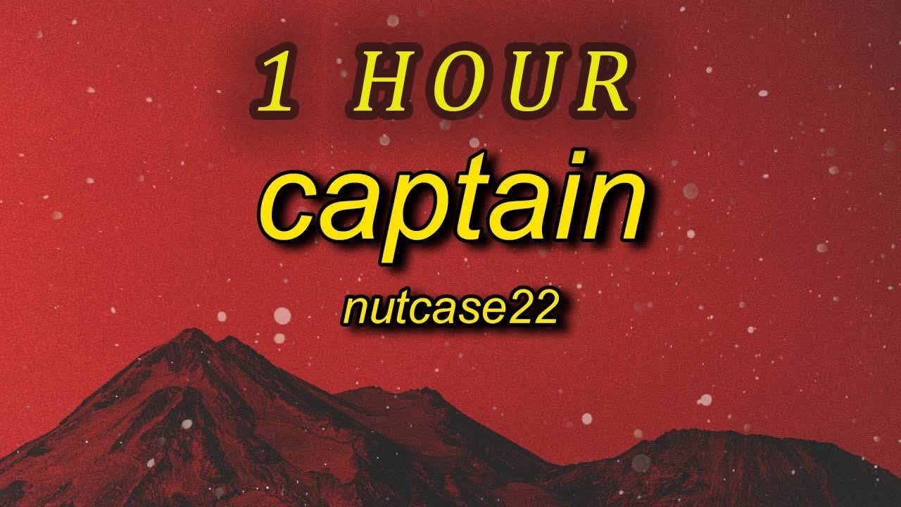 Nutcase22 - Captain (Lyrics) come give me a tune whistle drill| 1 HOUR ...