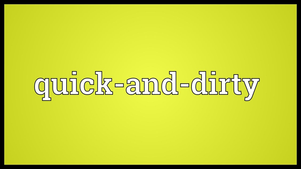 Quick-and-dirty Meaning - YouTube