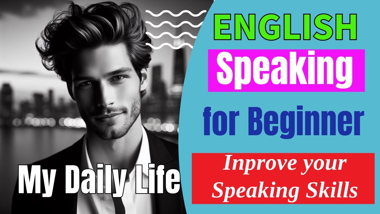 English Speaking Practice Everyday. My Daily Life. Speaking So Easy By ...