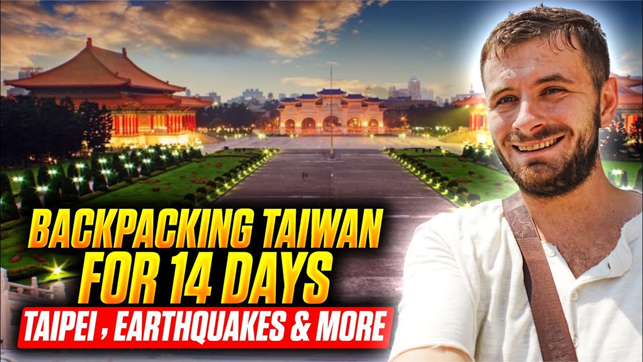 Backpacking In Taiwan For 14 Days : Taipei , Earthquakes & More P1 ...