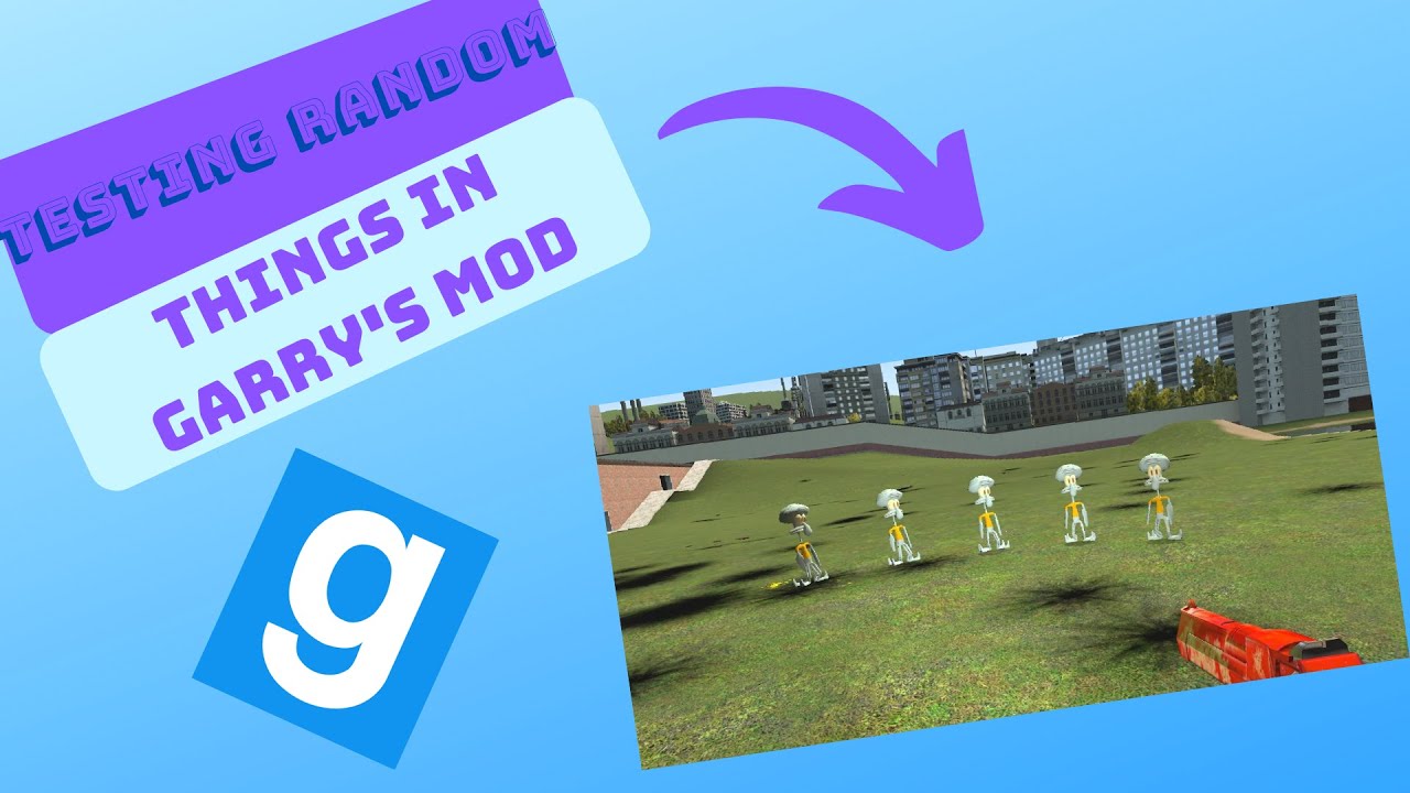 Garry's Mod Testing Random Things! (Funny Moments!) - YouTube