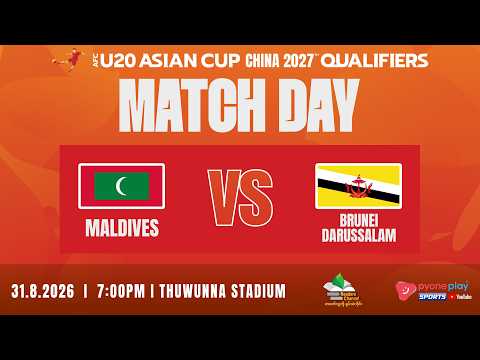 MALDIVES VS BRUNEI DARUSSALAM တိုက်ရိုက်ထုတ်လွှင့်မှု