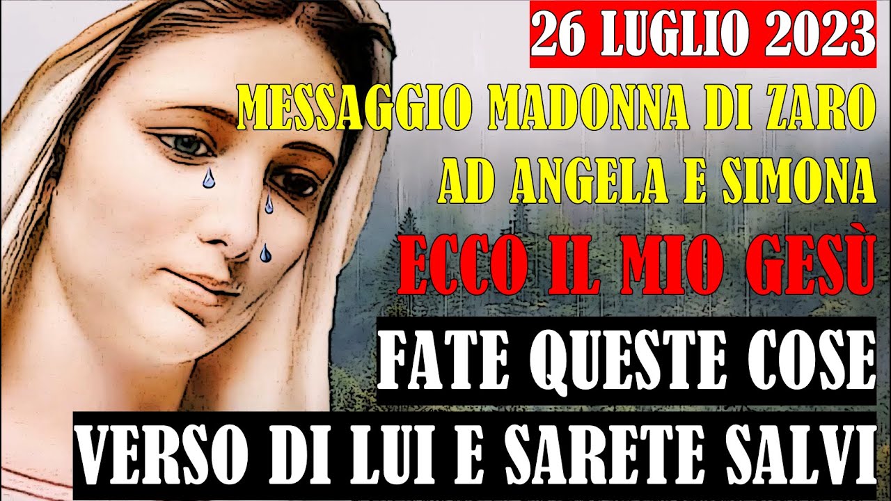 26 Luglio 2023 Madonna Zaro ad Angela e Simona | Ecco Gesù | Fate ...
