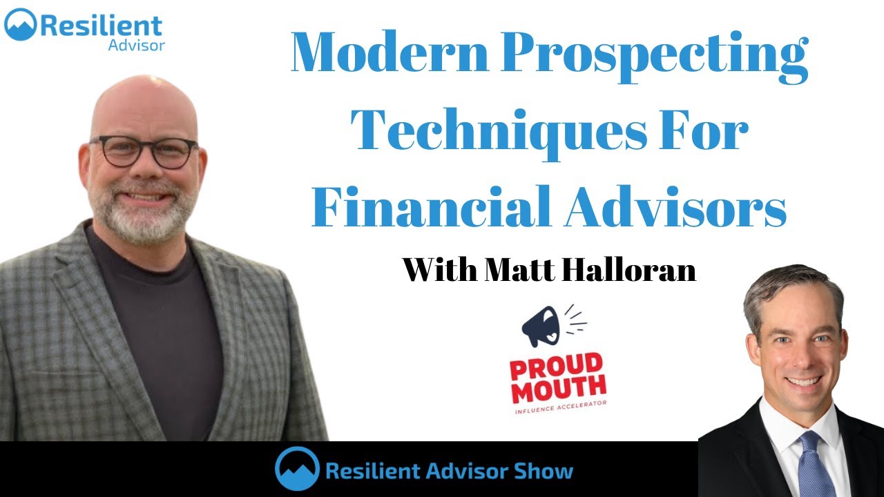 Modern Prospecting Techniques For Financial Advisors With Matt Halloran ...