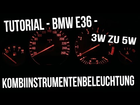 Tutorial - BMW E36 - Kombiinstrumentenbeleuchtung 3W zu 5W