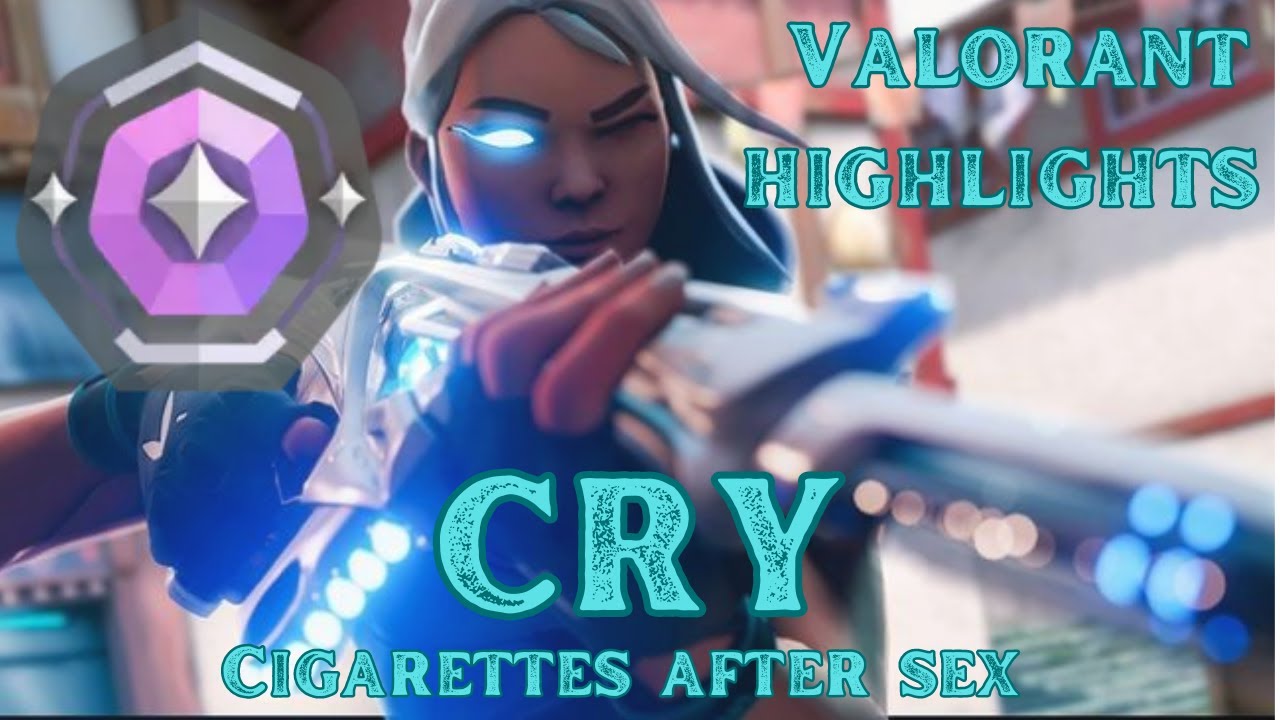 valorant highlights (cry cigarettes after sex) - YouTube