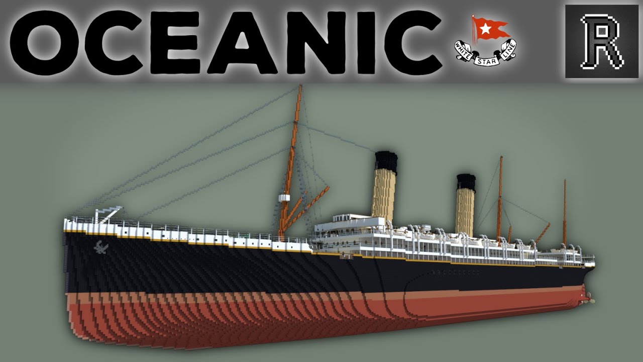 Minecraft: RMS Oceanic II 3:1 Scale (Download) - YouTube