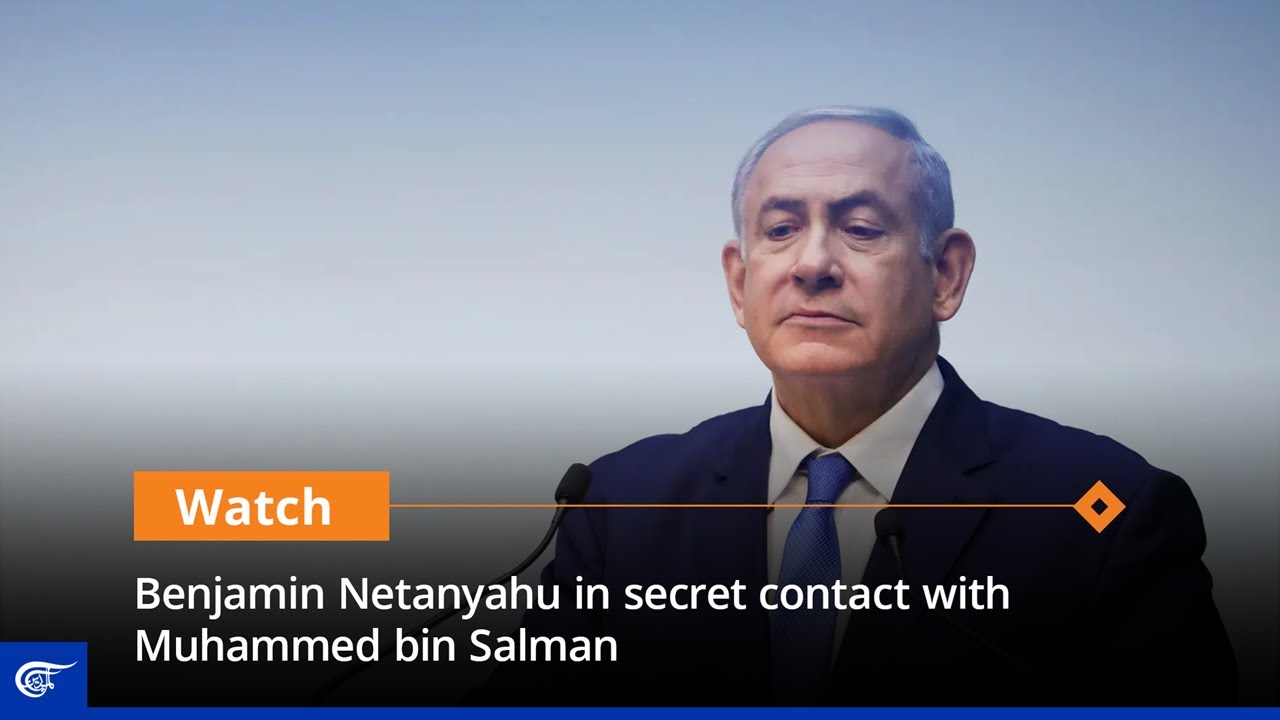 Benjamin Netanyahu in secret contact with Muhammed bin Salman - YouTube