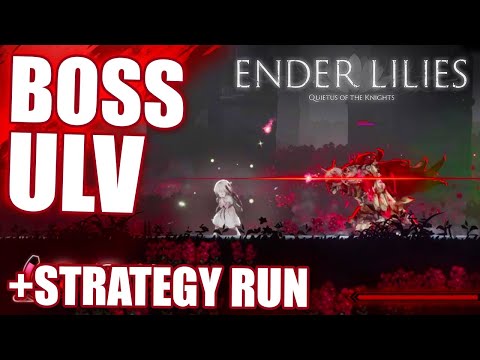 THE MAD KNIGHT, ULV BOSS FIGHT + STRATEGY: ENDER LILIES QUIETUS OF THE KNIGHT