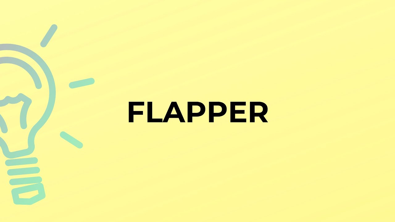 What is the meaning of the word FLAPPER? - YouTube