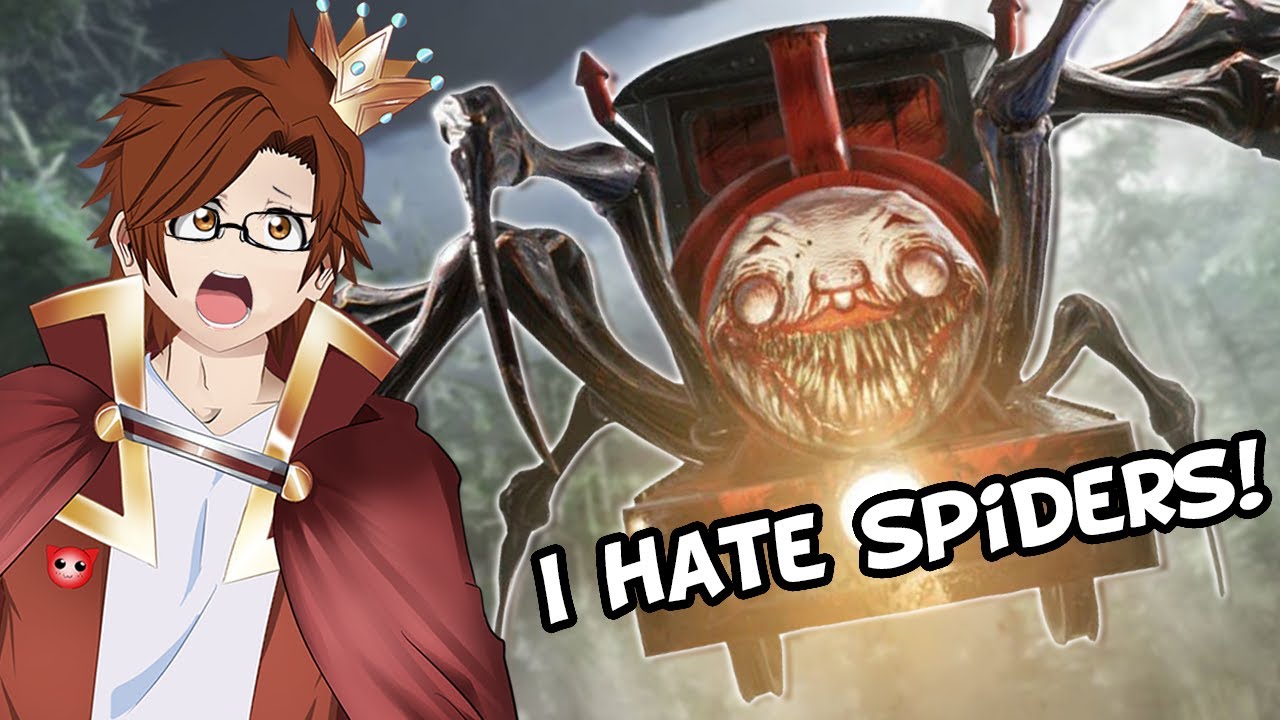 I HATE SPIDERS SO WHY AM I PLAYING A GAME ABOUT A BIG SPIDER TRAIN ...
