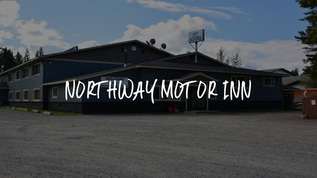 Northway Motor Inn Review - Dease Lake , Canada - YouTube